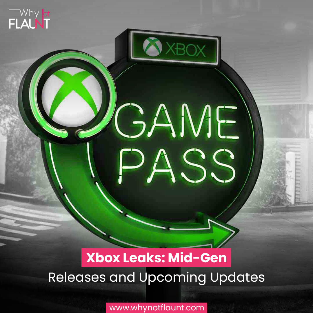 Xbox Leaks: Mid-Gen Releases and Upcoming Updates - Whynotflaunt